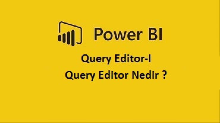 Power BI Query Editor-II (Sorgu Paneli) - powerzeka.com